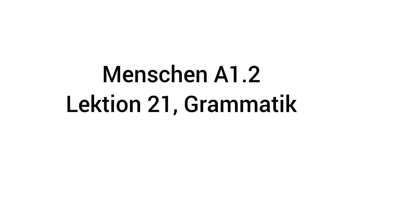 Menschen A1.2, Lektion 21, Grammatik - YouTube