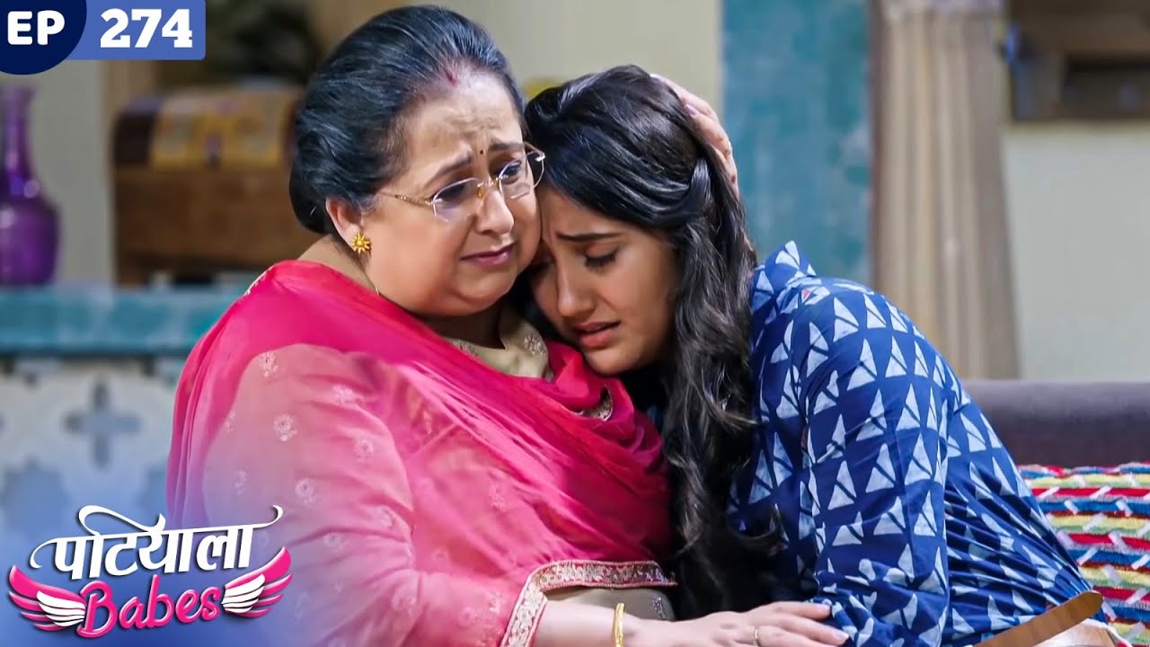 Patiala Babes Full Episode 274 | Indian TV Serial | Best Hindi Show ...