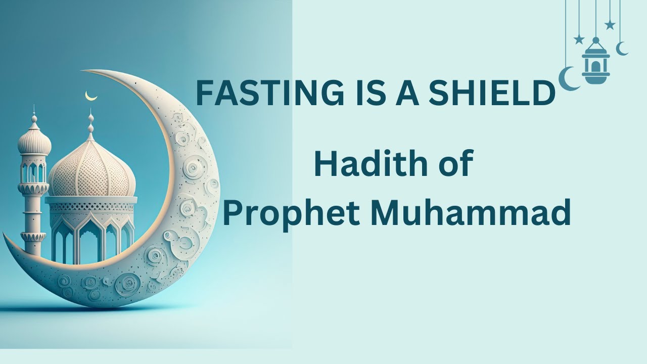 The Shield of Fasting Importance and Rewards in Islam | Prophet ...