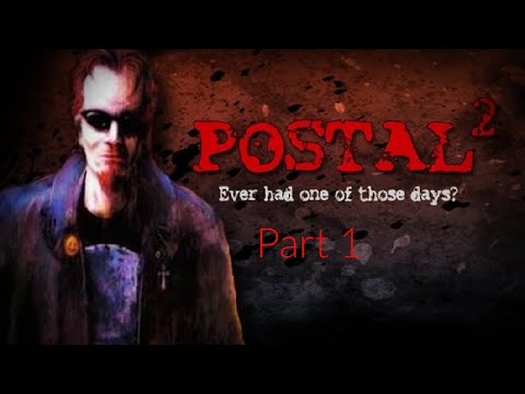 Postal 2 Monday aka part 1 - YouTube