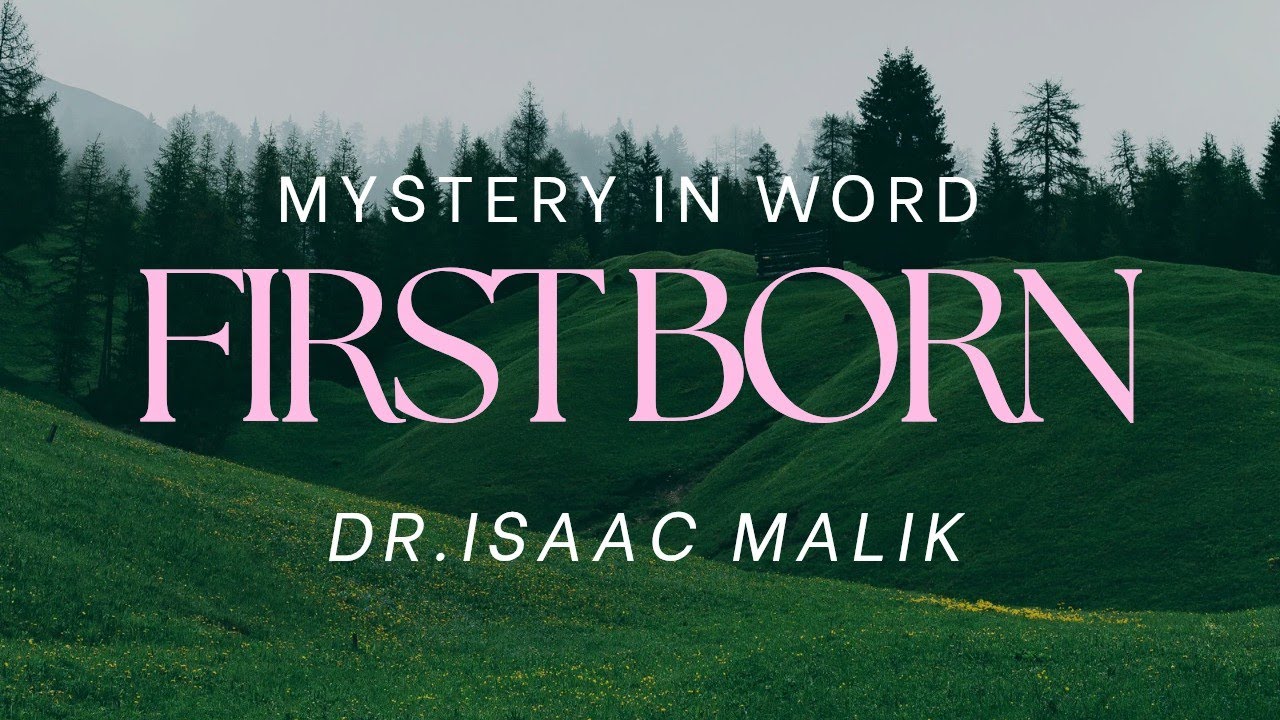 MYSTERY IN WORD FIRSTBORN (DR ISAAC MALIK JI ) HEBREW STUDY #jeffmalik ...