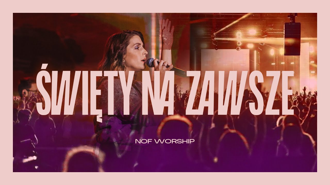 Święty na zawsze | Holy Forever | NOF Worship | Damaris Letkiewicz ...