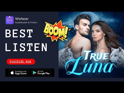 🔥🎧 [True Luna]Trending listen on wehear audiobook.Don't reject me ...