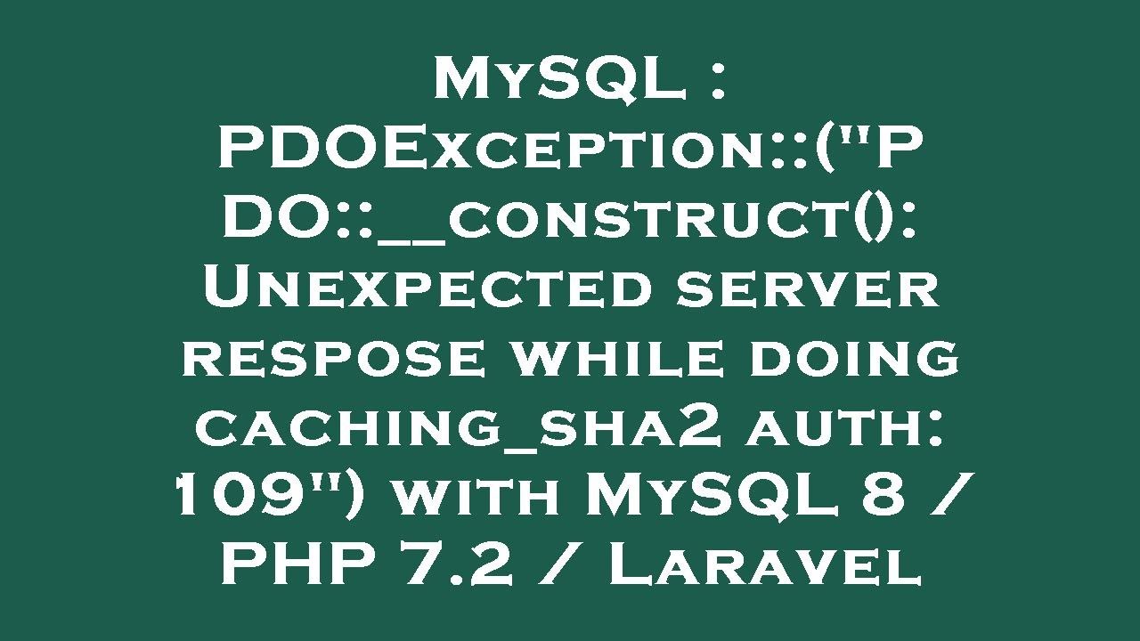 Mysql Pdoexceptionpdoconstruct Unexpected Server Respose While Doing Cachingsha2