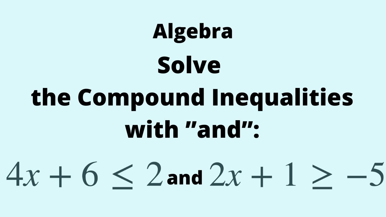 Algebra: Solving the Compound Inequalities with “and” (with Graph and ...