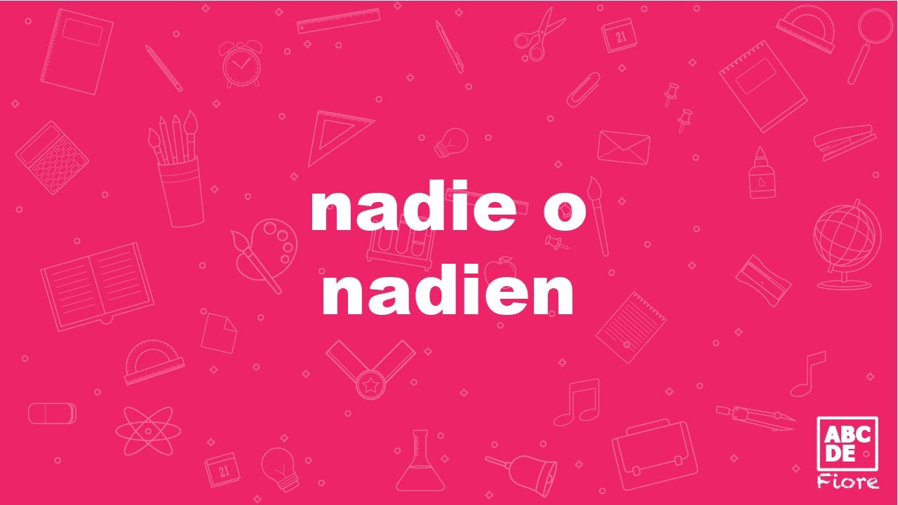 nadie o nadien - ABCDEFiore - YouTube