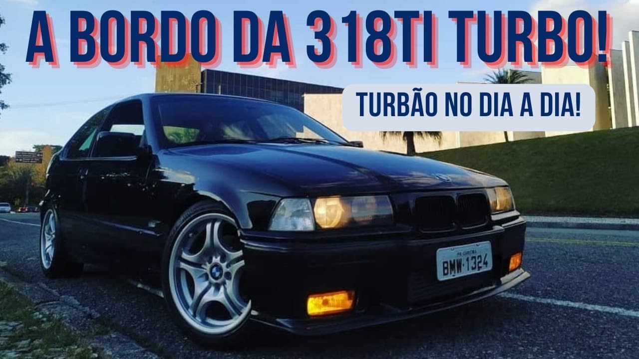 Como é andar de BMW 318ti Turbo no dia a dia. É possível? - YouTube