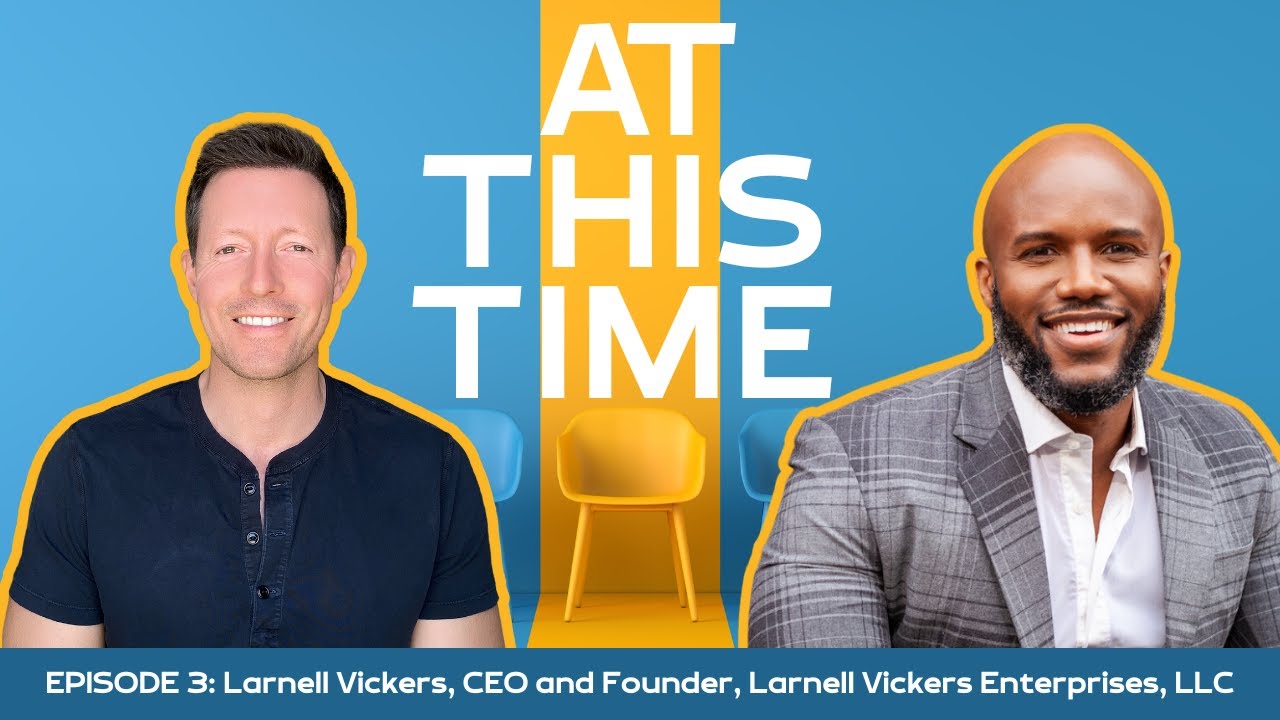 Larnell Vickers on the Secrets to Finding a Perfect Job | At This Time ...