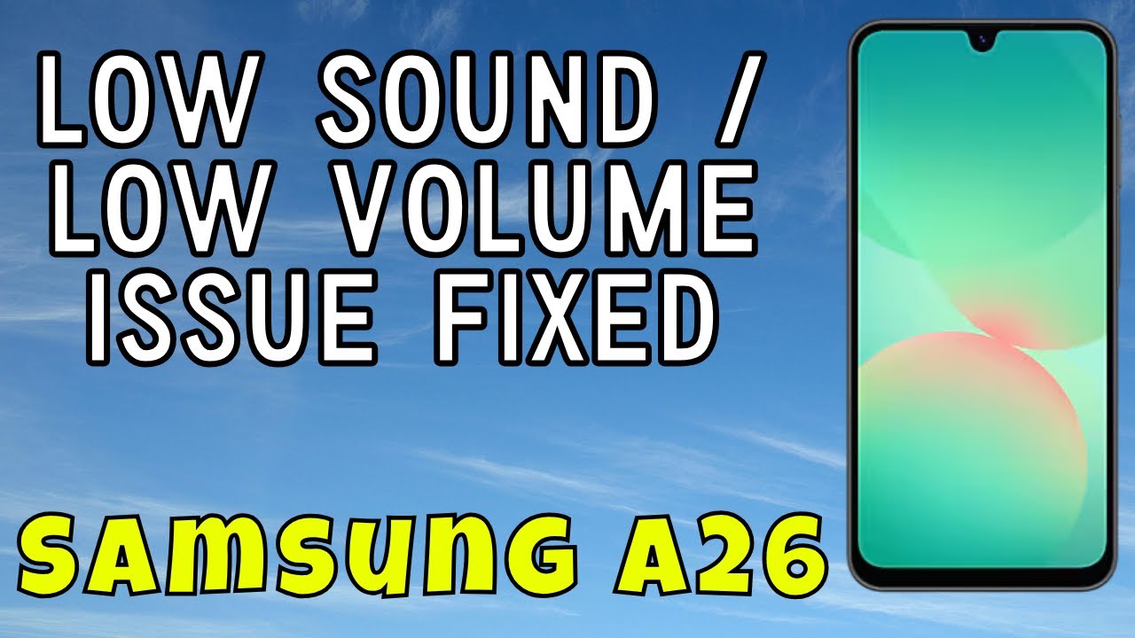 Samsung Volume Issue || Low Sound / Low Volume issue Fixed Samsung A26 ...