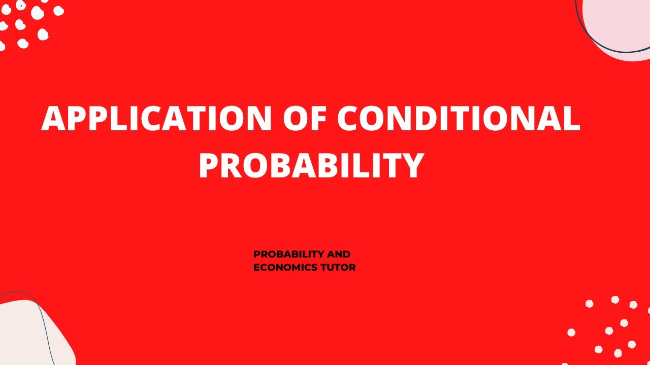 CONDITIONAL PROBABILITY APPLICATION - YouTube