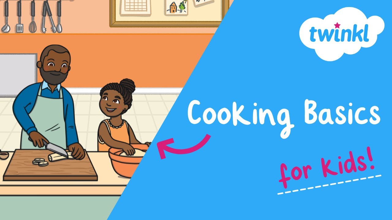 🍳 Cooking Basics for Kids | Children's No-Bake Recipes | Twinkl USA ...