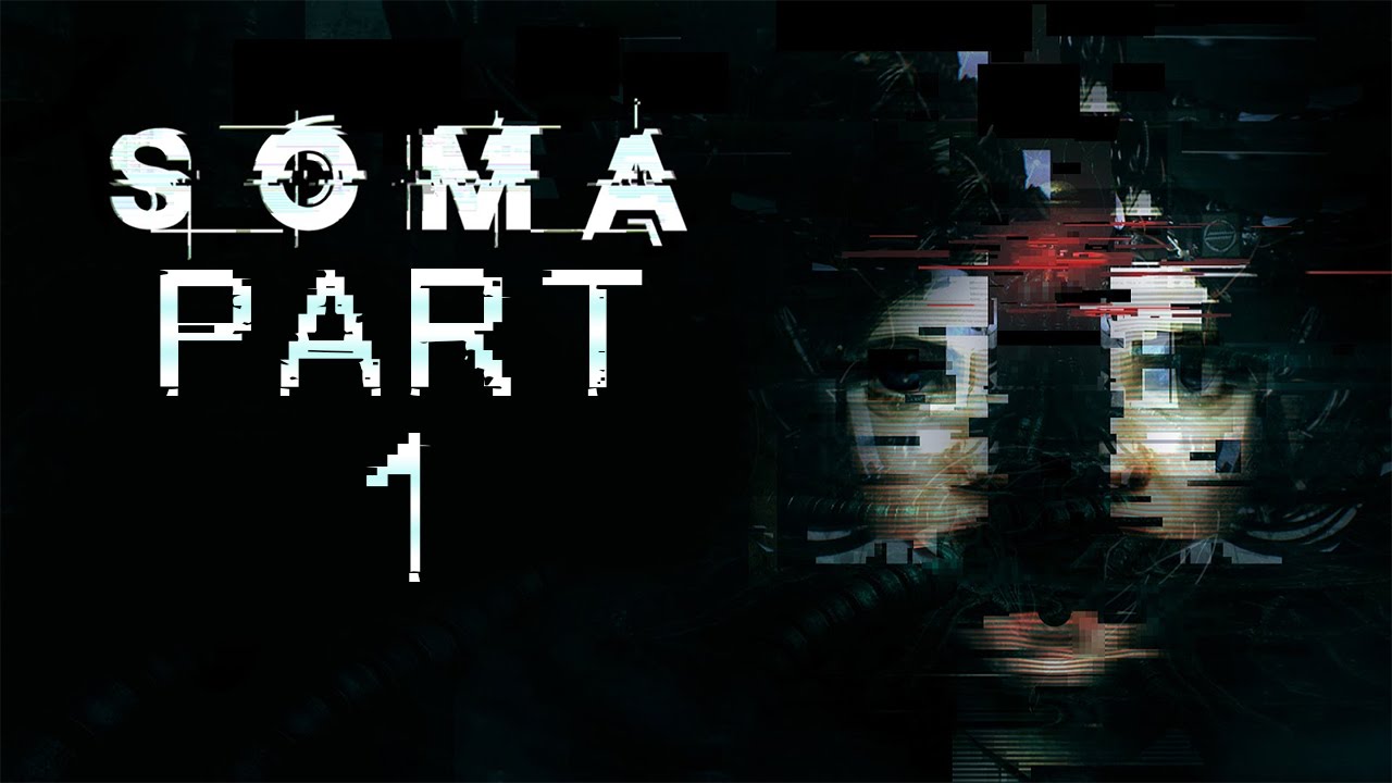 SOMA - Let's Play (w/ Facecam) - Part 1 - "Answering The Call ...