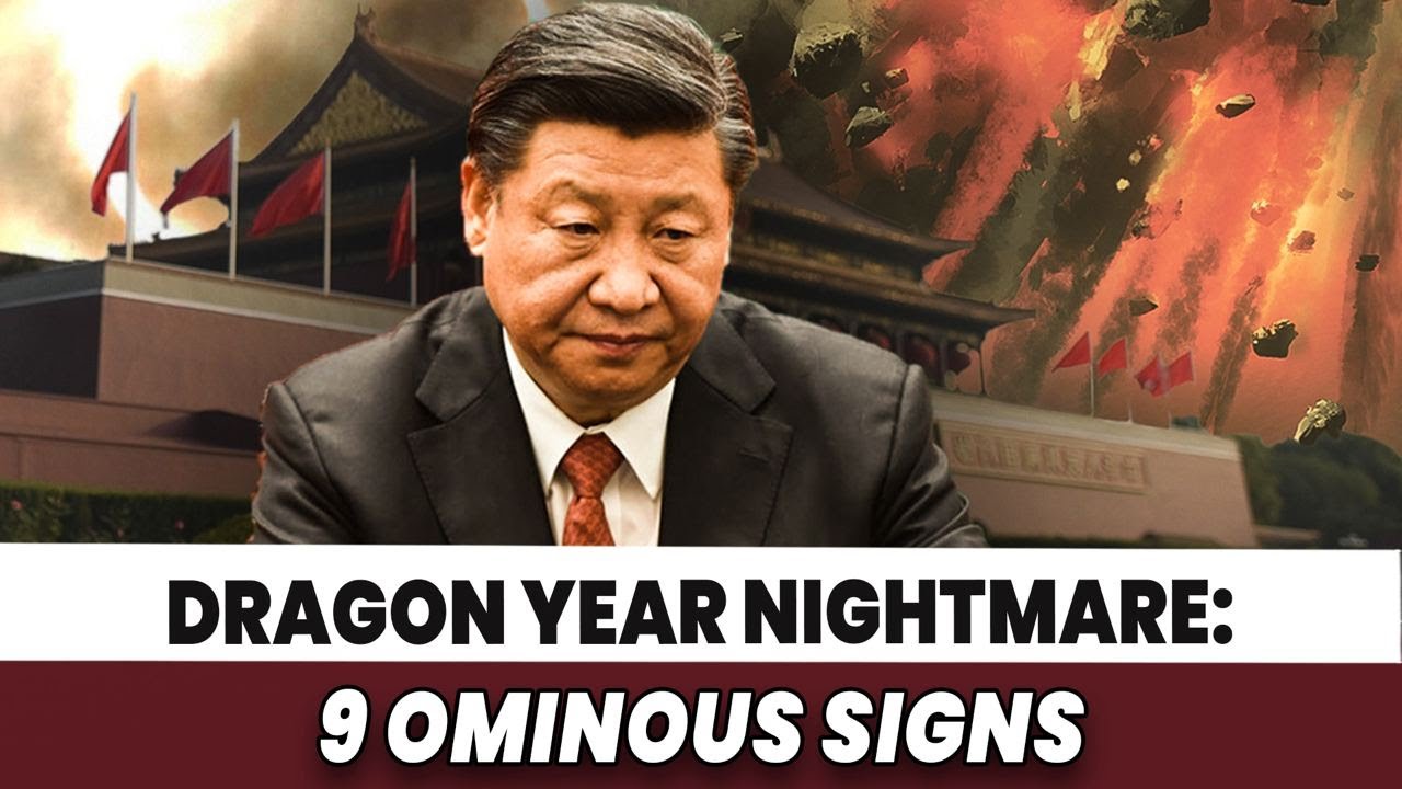 China's Year of the Dragon Nightmare: 9 Ominous Signs Unleashed; CCP's ...