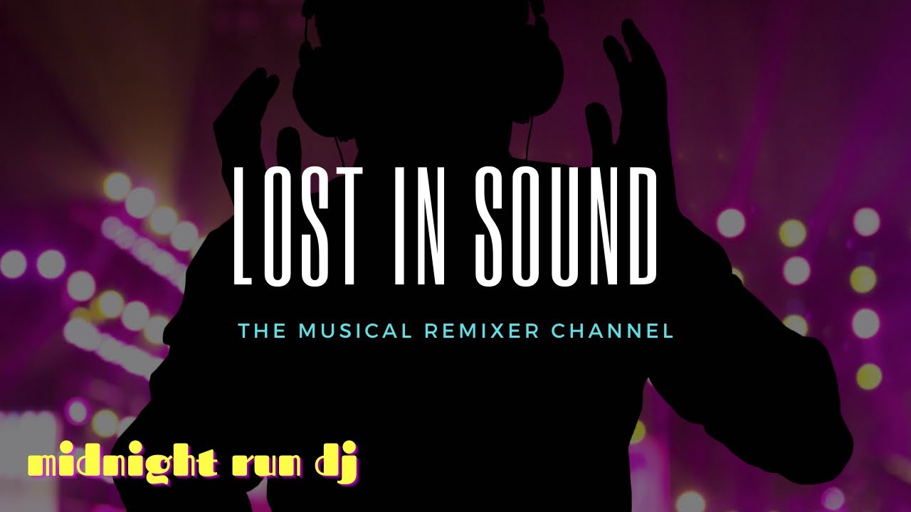 Lost in Sound (Short Remix) by Midnight Run DJ | Official 2021 | Feat ...