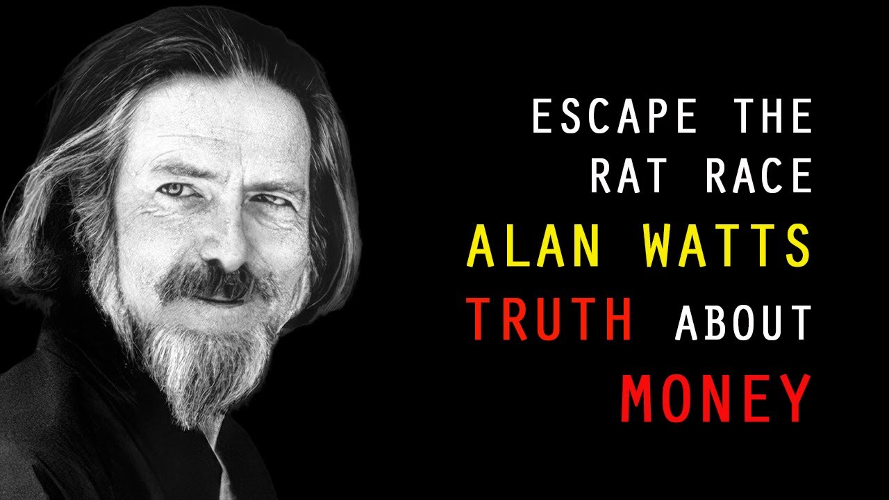 Escape the Rat Race Alan Watts’ Truth About Money - YouTube