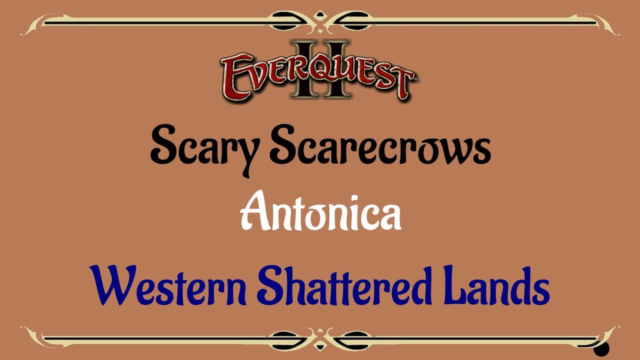 Let's Play - Everquest - Everquest 2 - Antonica - Scary Scarecrows ...
