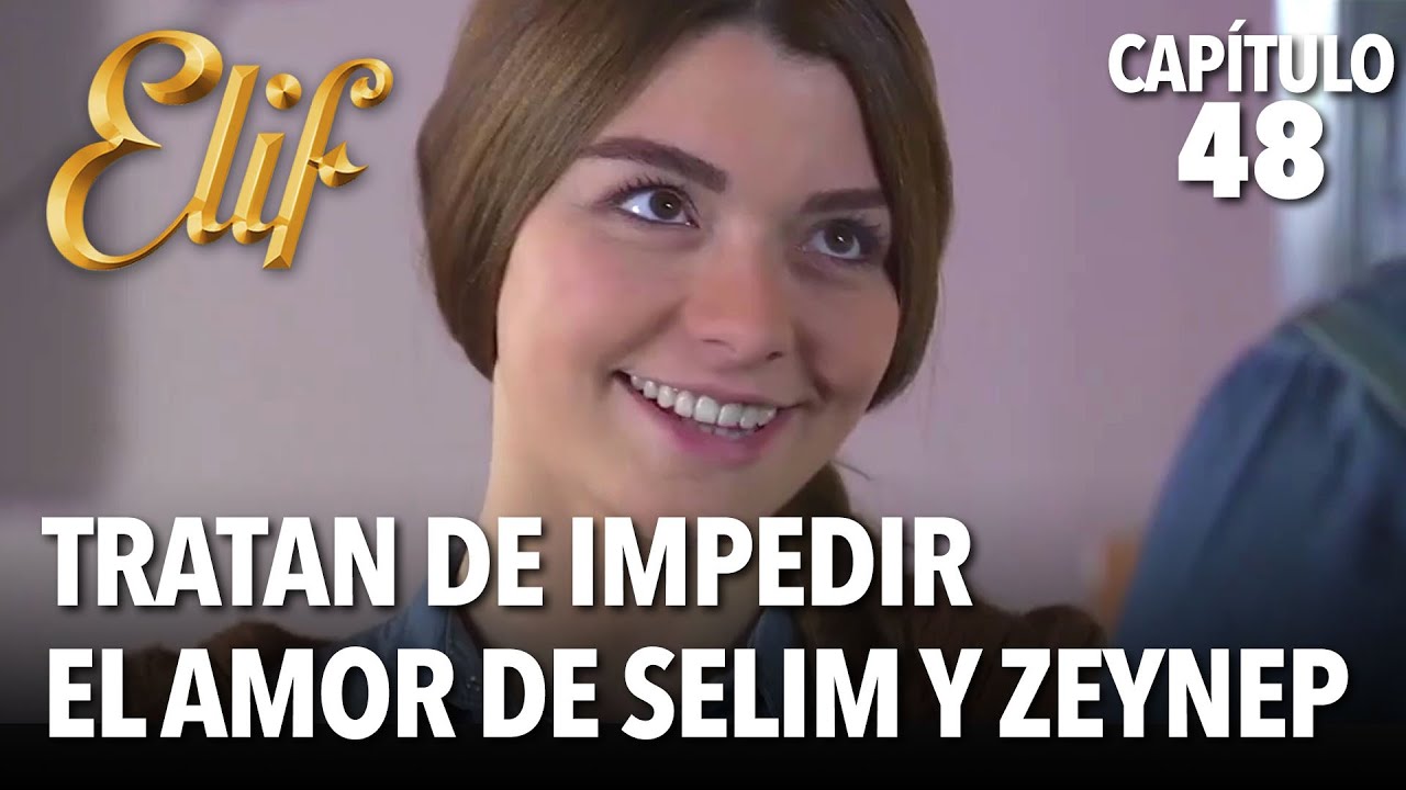 Tratan de impedir el amor de Selim y Zeynep | Elif Capítulo 48 - YouTube