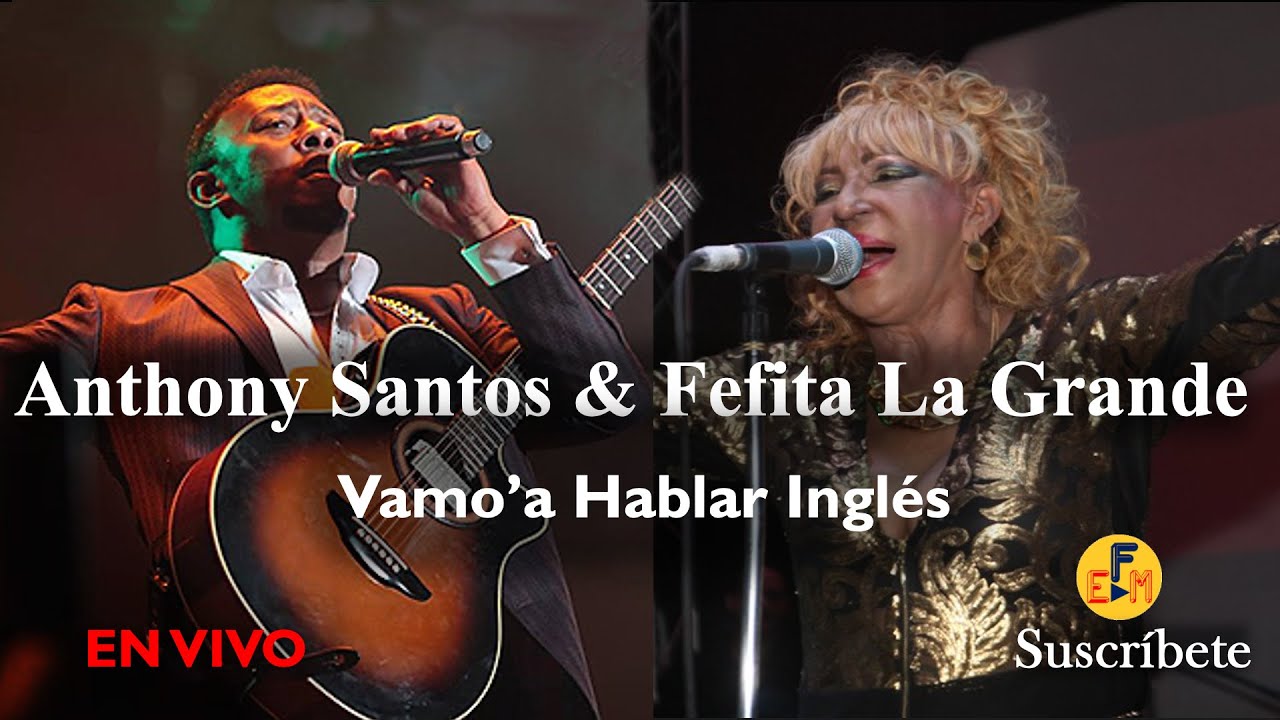 Anthony Santos Ft. Fefita La Grande - Vamo' a Hablar Ingles de Mayimba ...