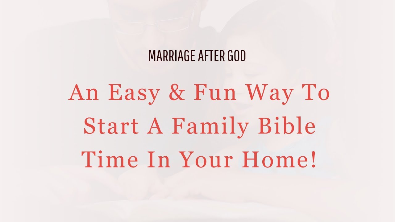 An Easy & Fun Way To Start A Family Bible Time In Your Home! - YouTube