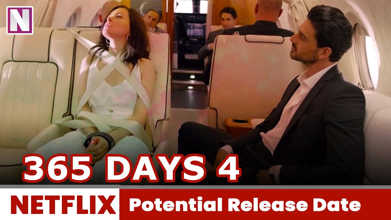 365 days 4 What Is The Potential Release Date? - Release on Netflix ...