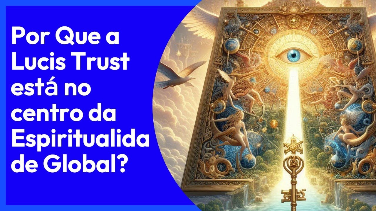 Lucis Trust: O Mistério por Trás da Grande Obra Espiritual. - YouTube