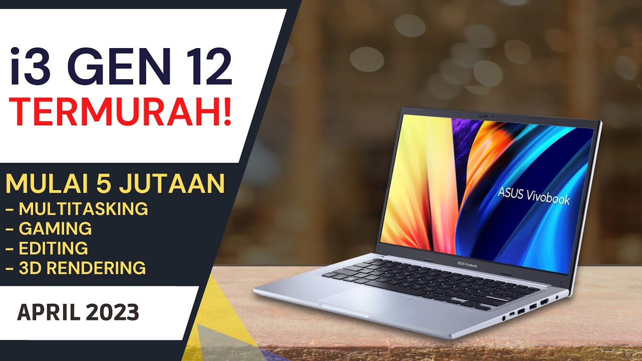 MULAI 5 JUTAAN ! 7 LAPTOP INTEL CORE i3 GEN 12 2023 - UPDATE HARGA ...