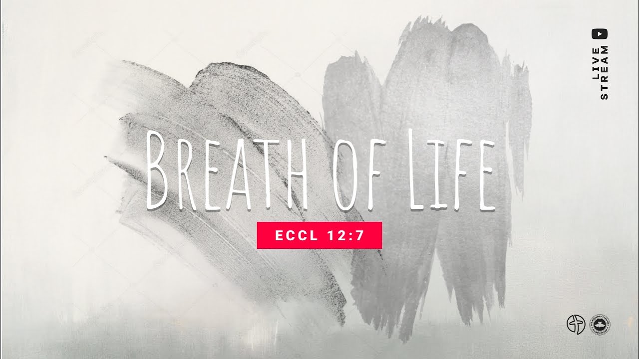 Breath of Life - Eccl 12:7 - RCCG His Fullness - Sept 4th - YouTube