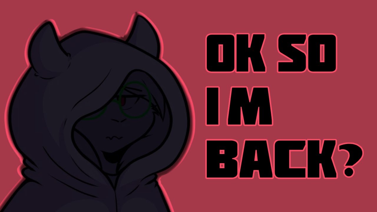 Ok So I'm Back - YouTube