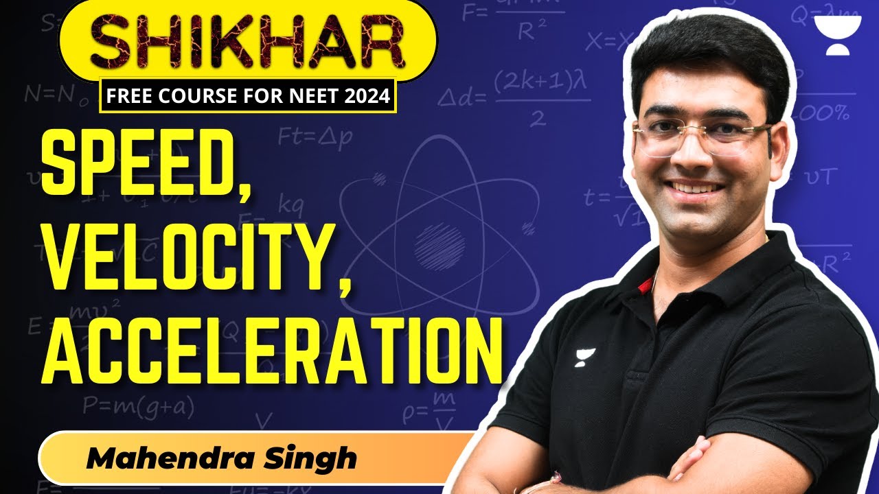 Speed, Velocity and Acceleration | Physics | NEET 2024 | Mahendra Sir - YouTube
