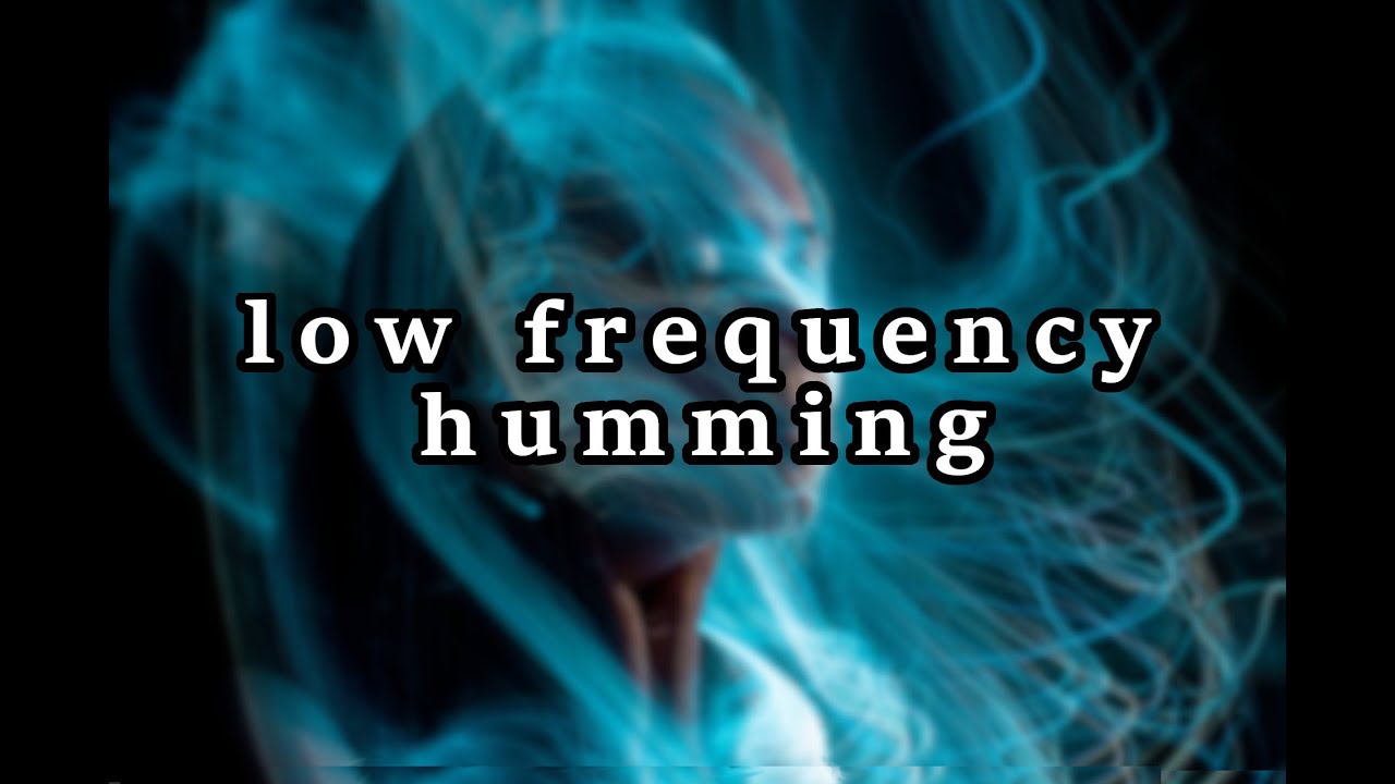 Low-Frequency Humming | Relaxing | Sleep | Focus | Studying ...