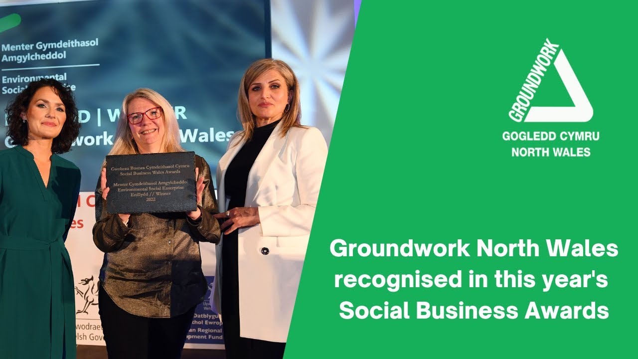 Groundwork North Wales recognised in this year‘s Social Business Awards ...