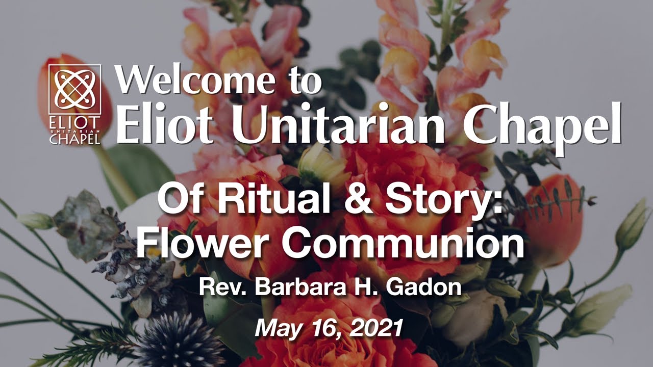 Of Ritual and Story: Flower Communion – May 16 Online Service at Eliot ...