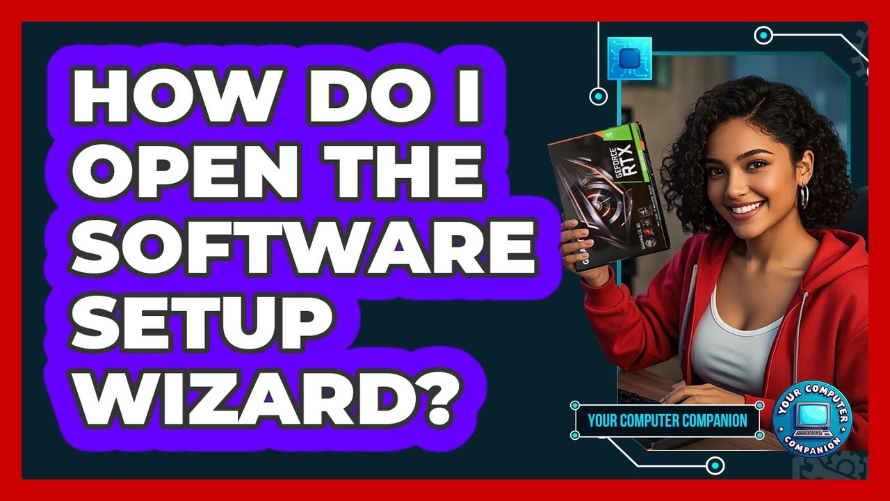 How Do I Open The Software Setup Wizard? - YouTube