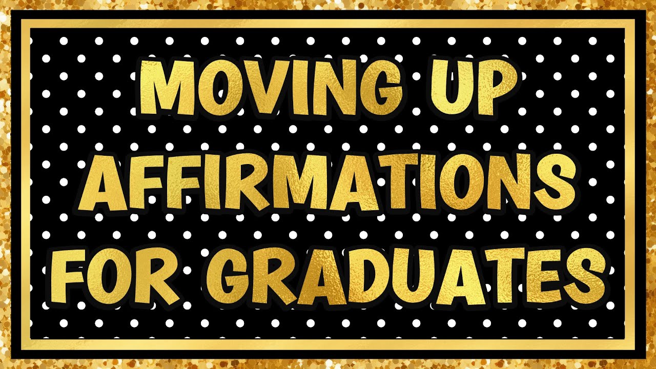 Graduation Affirmations | SandZ Affirmations | Graduation Song | Moving ...