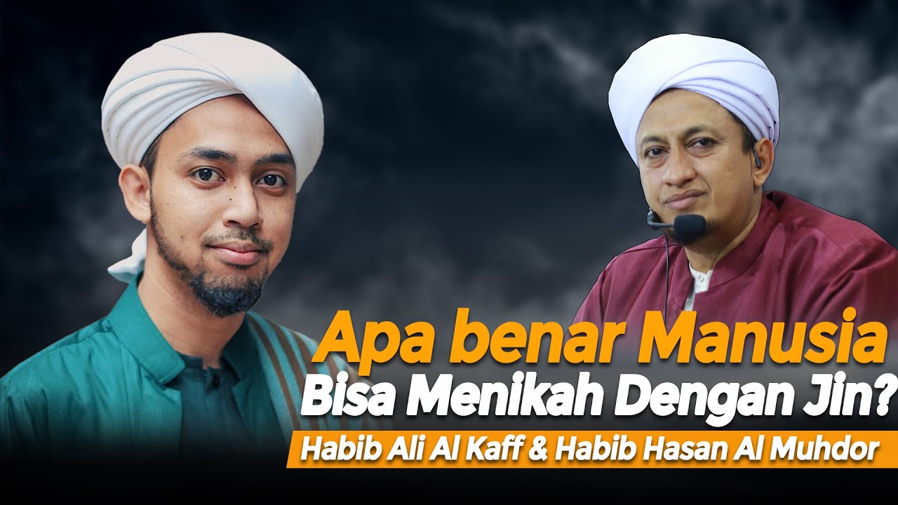 Dukun Nikah Sama Jin - Habib Ali Al Kaff & Habib Hasan Al Muhdor - YouTube