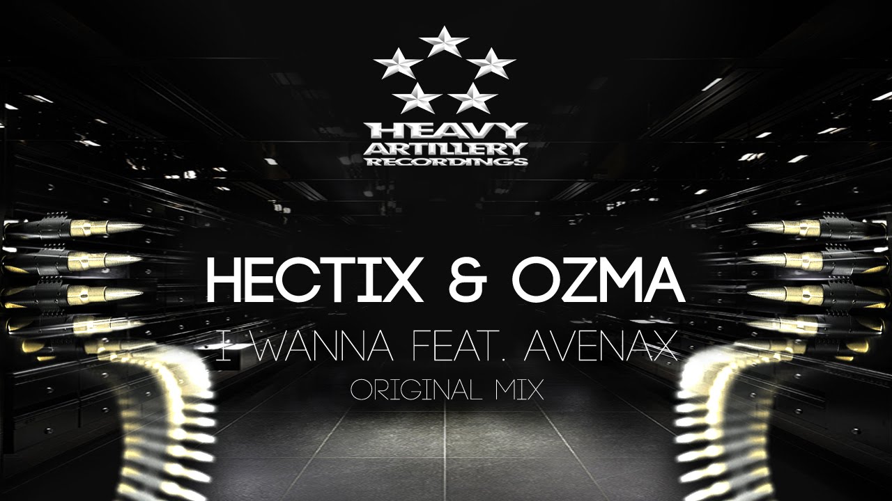 [Drum&Bass] Hectix & Ozma - I Wanna feat. Avenax [Heavy Artillery ...