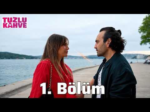 Tuzlu Kahve 1. Bölüm