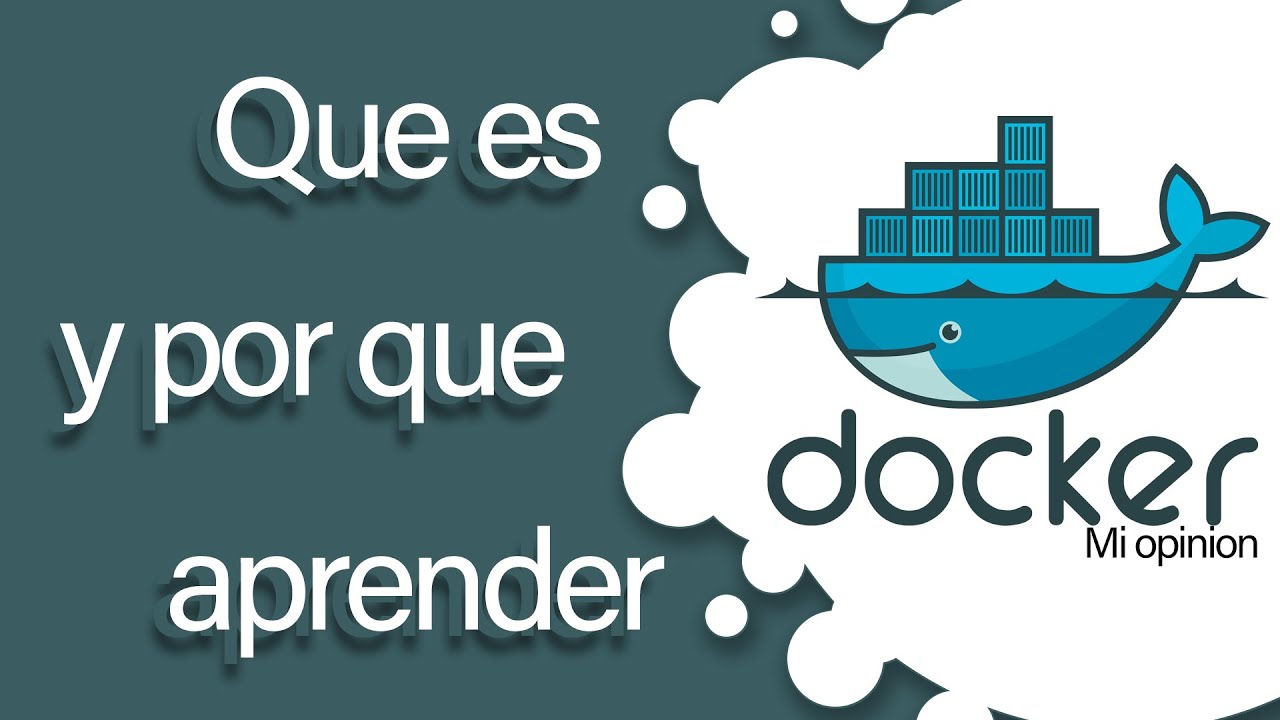 ¿Qué es Docker y por que aprender a usarlo? - YouTube