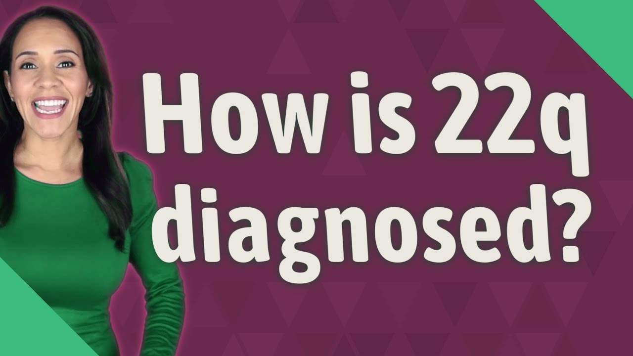 How is 22q diagnosed? - YouTube