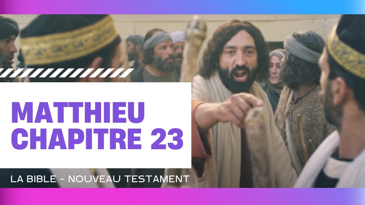 Matthieu chapitre 23 - La Bible - Nouveau Testament - YouTube