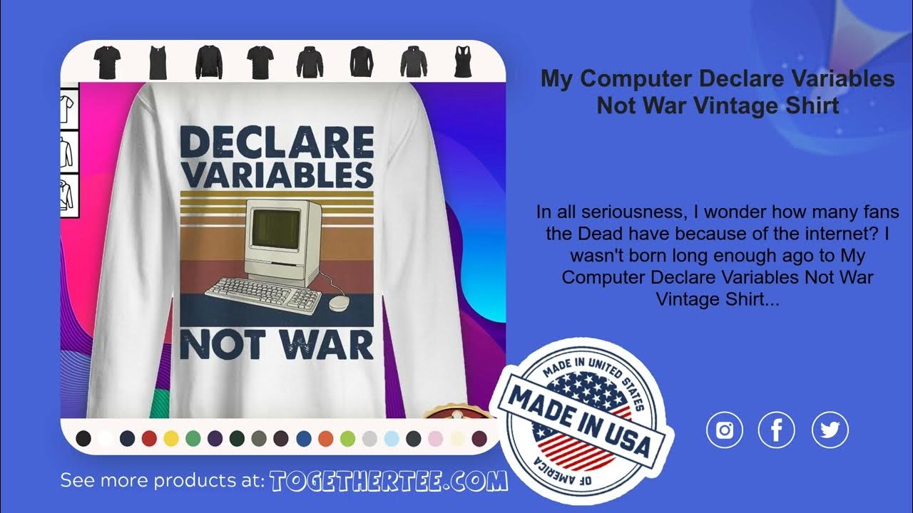 My Computer Declare Variables Not War Vintage Shirt - YouTube