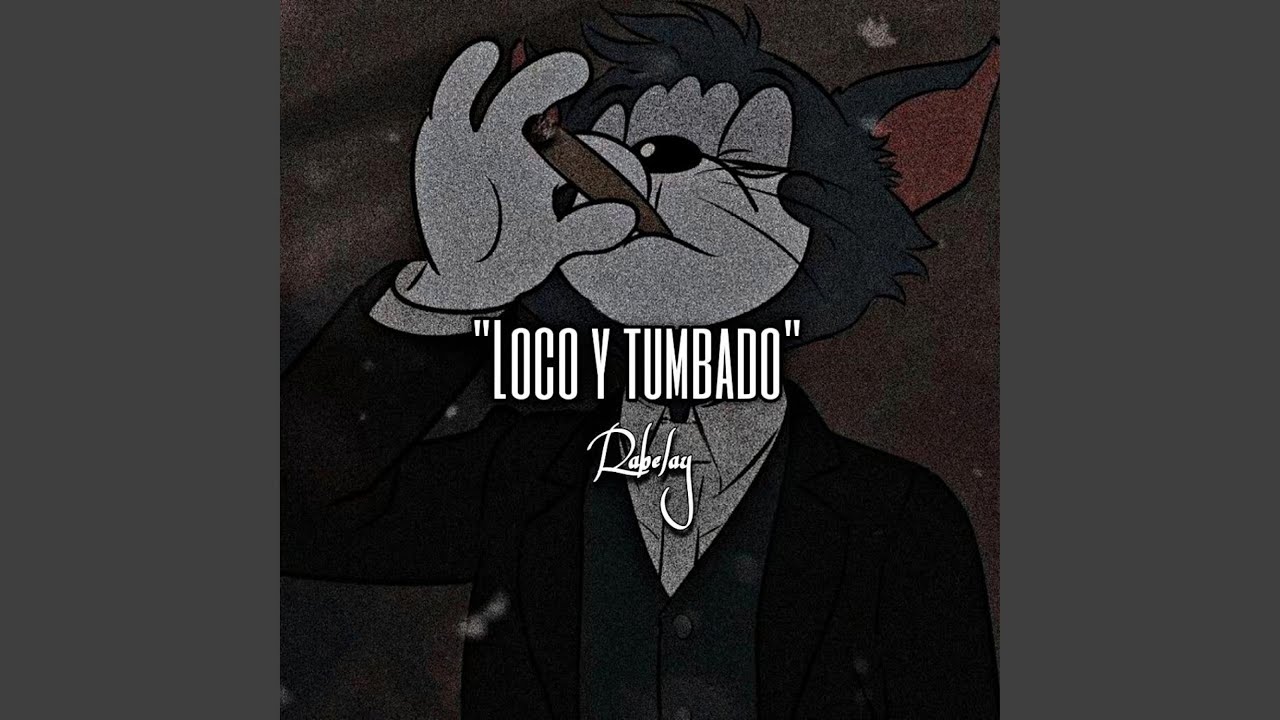 Loco Y Tumbado - YouTube Music