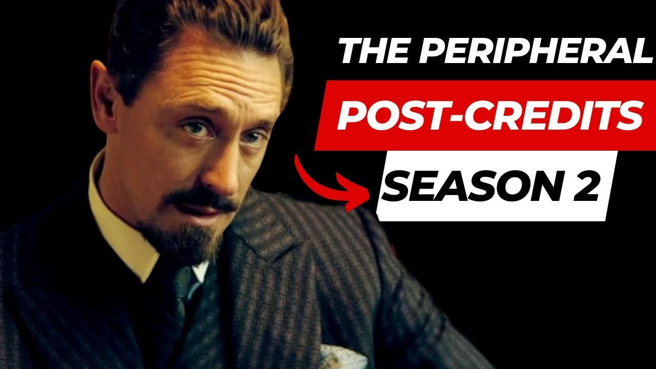 The Peripheral Season 1 Post-Credits Scene | Post-Credits Scene Of The ...