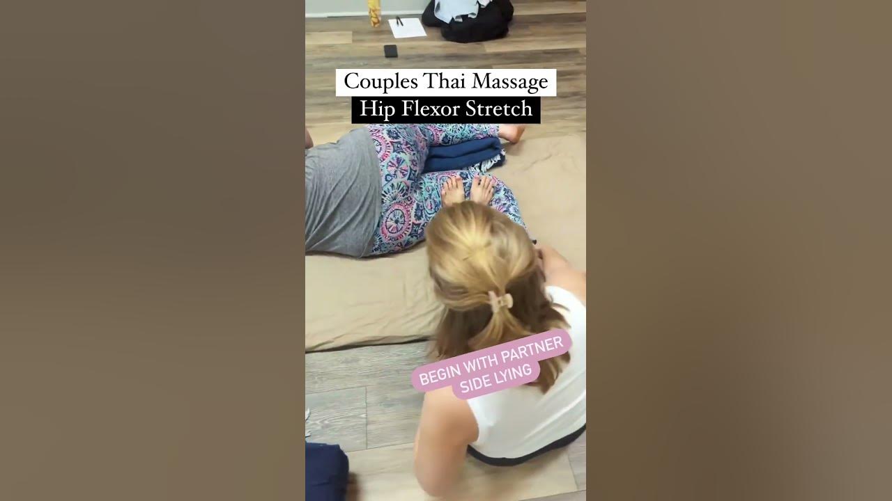 Hip Flexor Stretch Couples Thai Massage Youtube