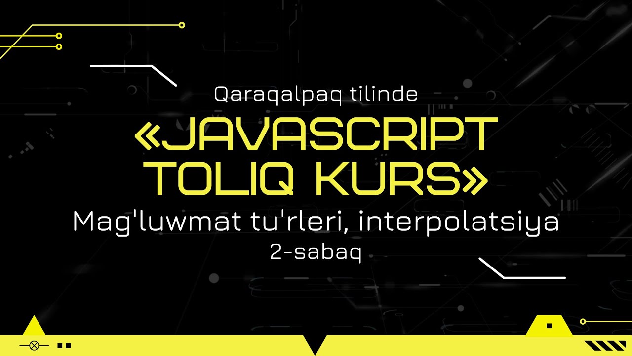 Javascript toliq kurs | 2-sabaq. Mag'luwmat tu'rleri. Interpolatsiya. - YouTube