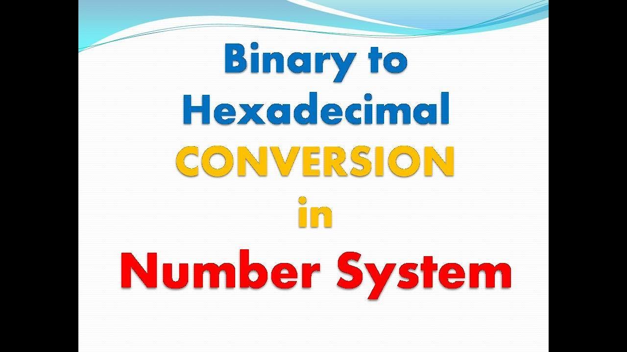 Binary to Hexadecimal conversion - YouTube