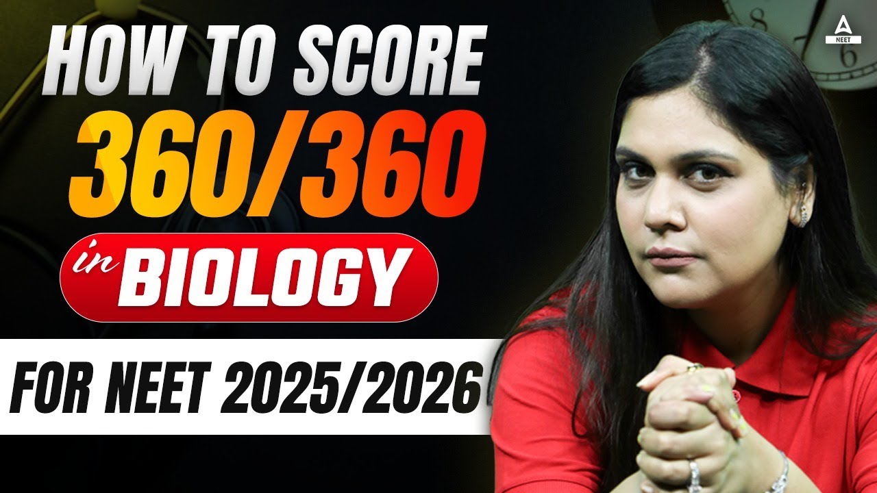 How to Score 360/360 in Biology for NEET 2025/2026? by Garima Goel ...