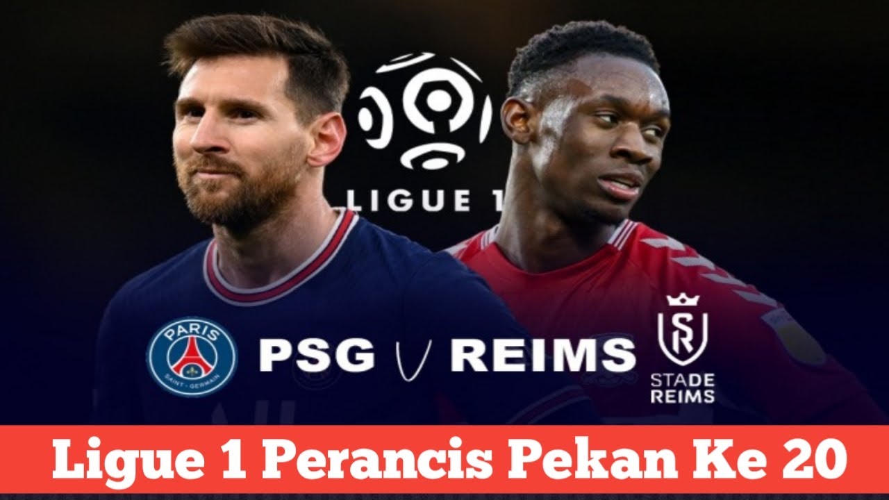 PSG vs Reims || Ligue 1 Perancis Pekan ke 20 - YouTube