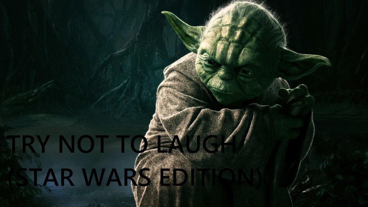 TRY NOT TO LAUGH(STAR WARS EDITION) - YouTube