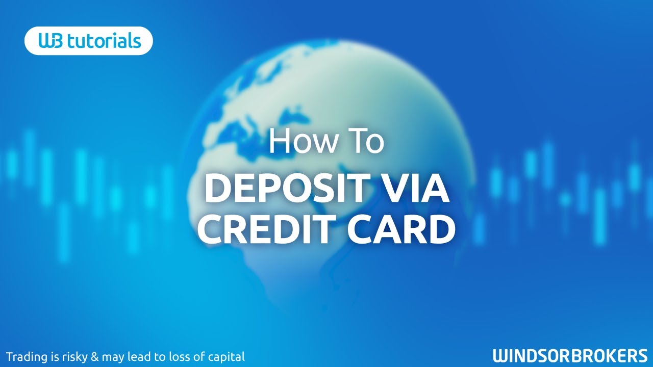 How to deposit via credit card | Windsor Brokers - YouTube